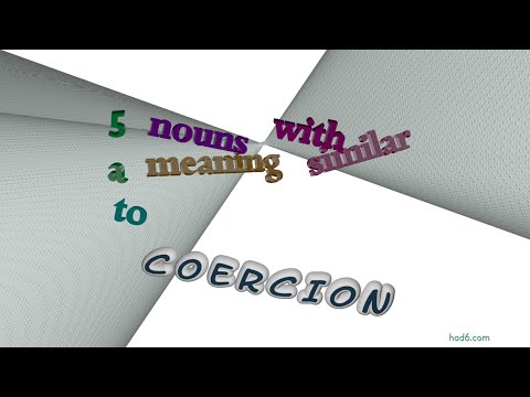 coercion - 7 nouns synonym of coercion (sentence examples)