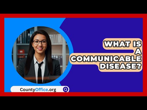 What Is A Communicable Disease? - CountyOffice.org
