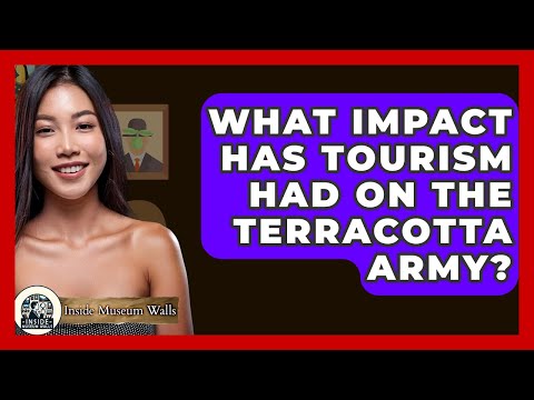 What Impact Has Tourism Had On The Terracotta Army? - Inside Museum Walls