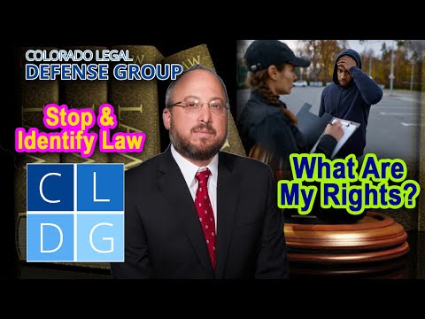 Stop & Identify Law in Colorado: What Are My Rights?