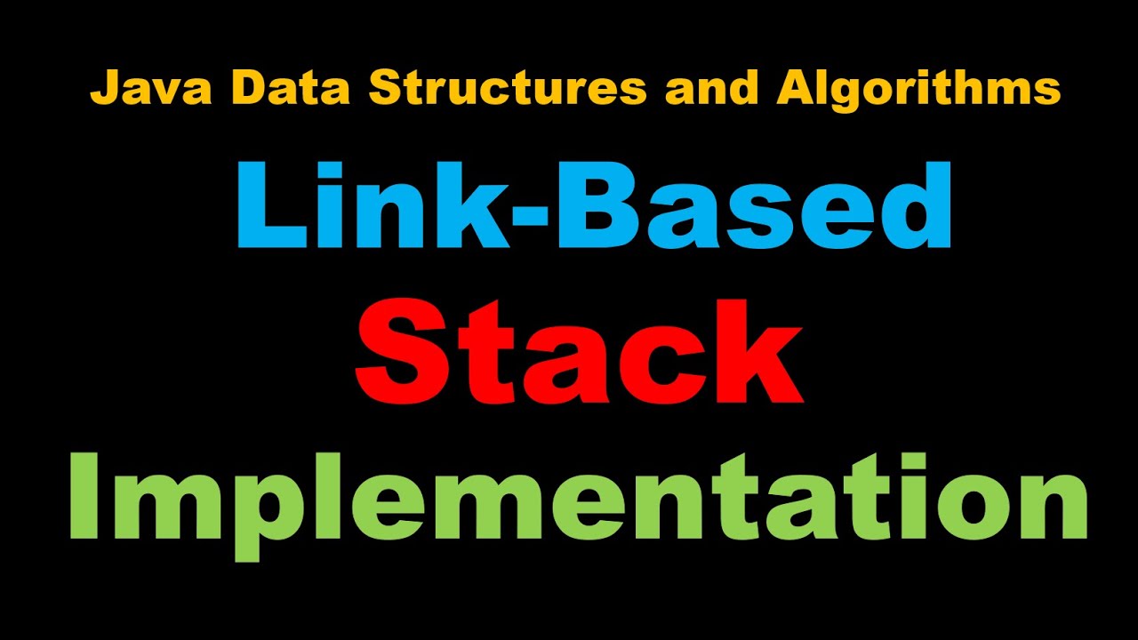 Java Link Based Stack Tutorial - Java Data Structures and Algorithms