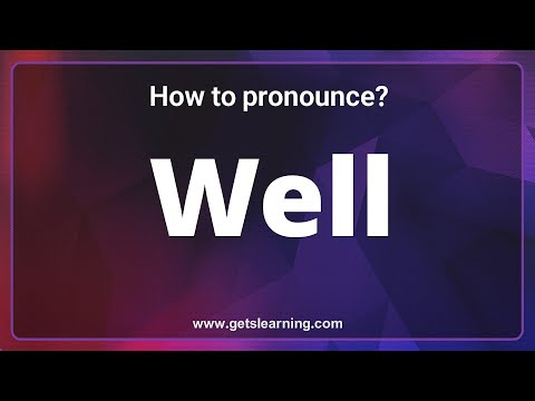 Well Pronunciation: The 3 ways to pronounce Well Correctly | Common words