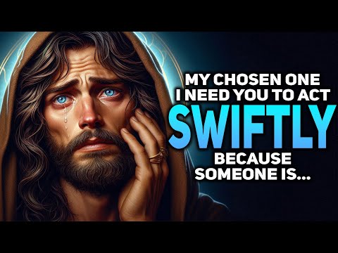 📜𝐆𝐨𝐝 𝐌𝐞𝐬𝐬𝐚𝐠𝐞: MY CHOSEN ONE "I NEED YOU TO ACT SWIFTLY BECAUSE..."| God Message Today