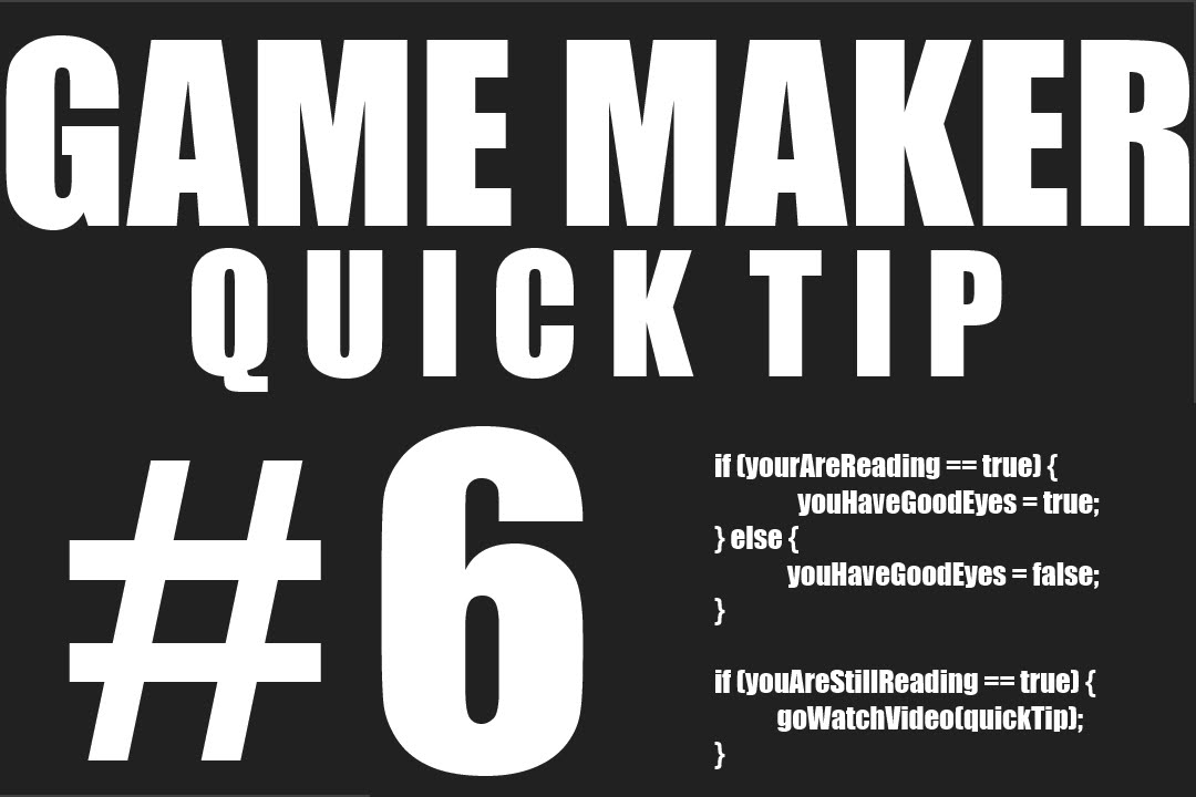 [Game Maker] Quick Tip #6 - Beginner IF Statement