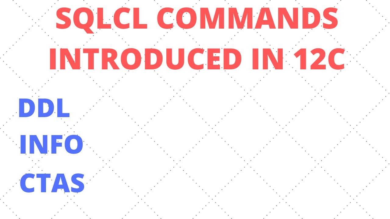| SQLCL Commands (Part 1) |