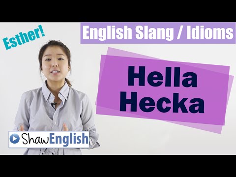 English Slang / Idioms: Hella Hecka