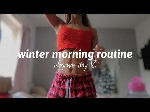 winter morning routine | vlogmas day 12