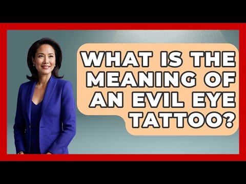 What Is The Meaning Of An Evil Eye Tattoo? - TalkingSoutheastEurope