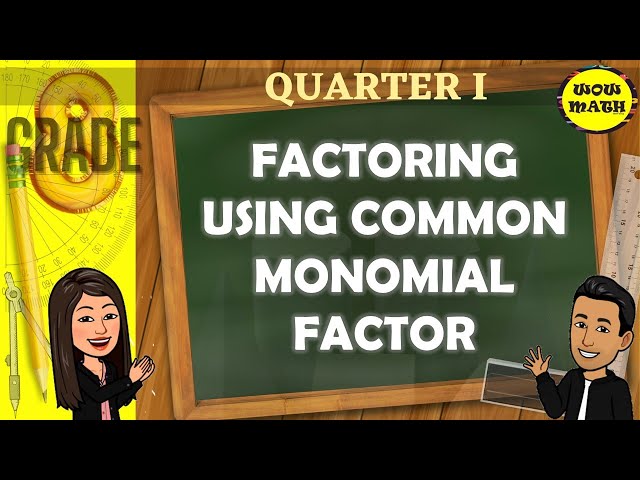 Understanding Factoring Using Common Monomial Factors in Grade 8 ...