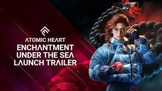 Atomic Heart - Enchantment Under the Sea | Steam Game Key for PC ...