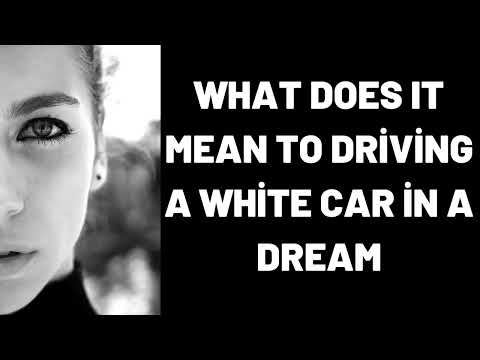 What Does It Mean To Driving a White Car in a Dream?