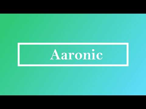 Aaronic Pronunciation and Meaning
