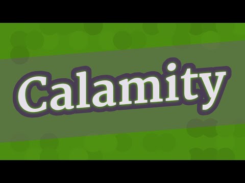 CALAMITY pronunciation • How to pronounce CALAMITY