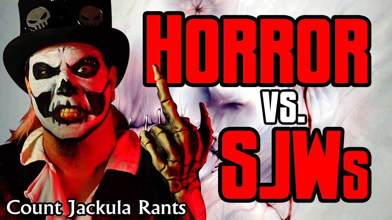 Horror v. SJWs - Count Jackula Rants