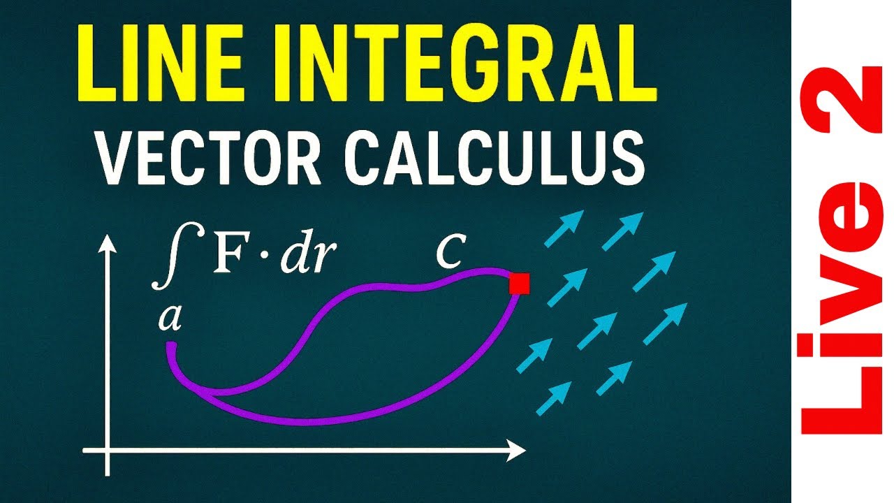 Line Integral | Problem Solving (Live 2) | Vector Calculus