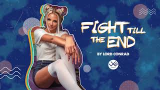 LORD CONRAD - FIGHT TILL THE END (Best Shuffle Dance Music)
