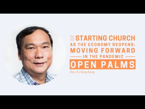 Open Palms | Moving Forward in the Pandemic Pt 3 | Rev. Eu Hong Seng | New Covenant Community Church