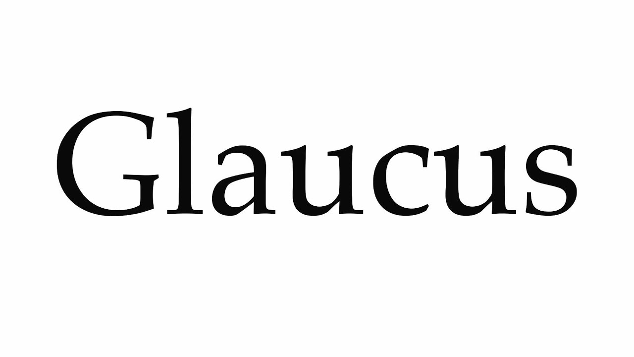 How to Pronounce Glaucus