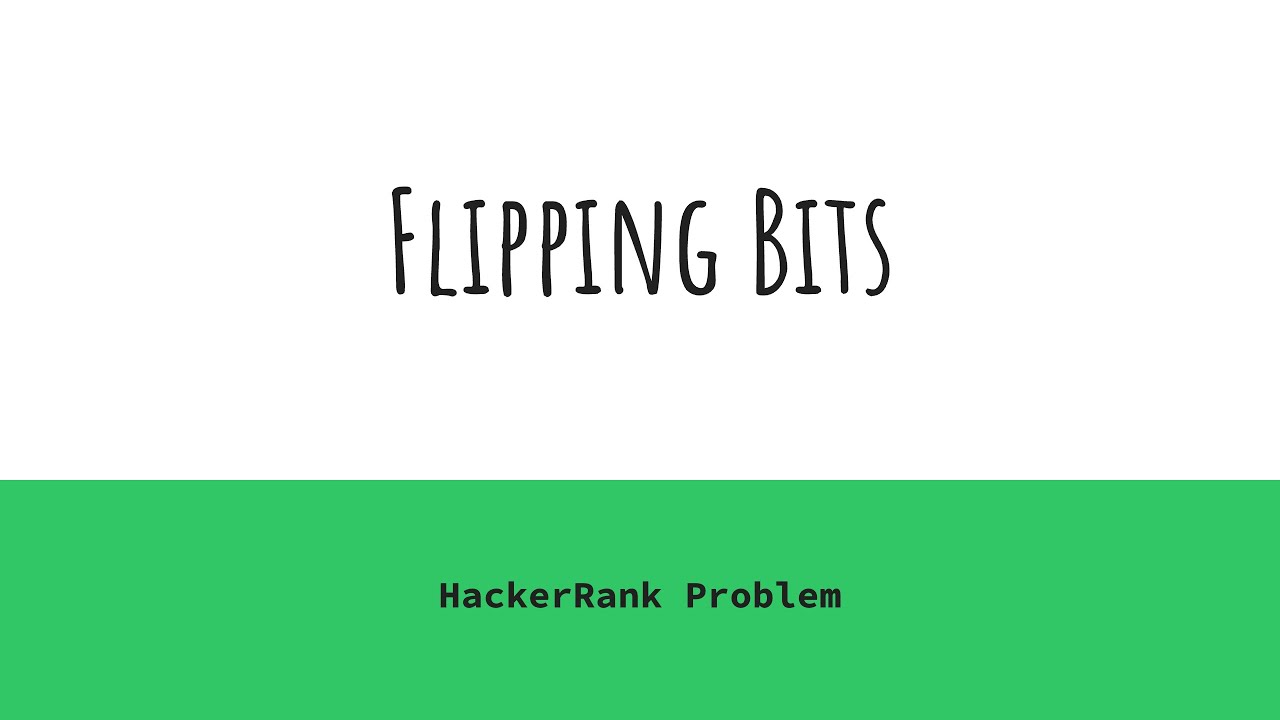 Flipping Bits HackerRank Solution