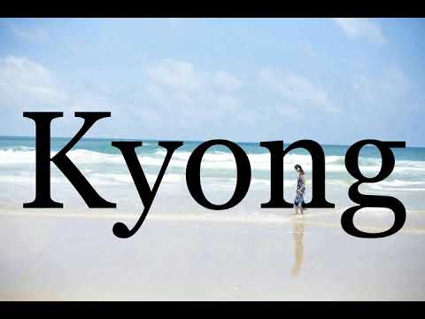 How To Pronounce Kyong🌈🌈🌈🌈🌈🌈Pronunciation Of Kyong