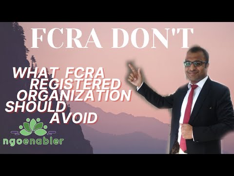 FCRA DON’T(s) –WHAT FCRA REGISTERED ORGANIZATIONS SHOULD AVOID