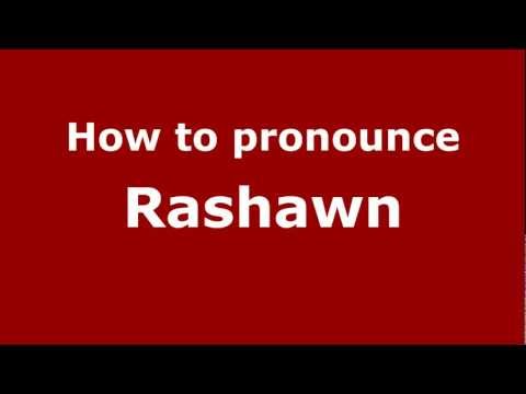 How to Pronounce Rashawn - PronounceNames.com