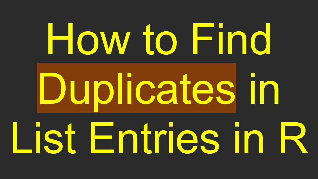How to Find Duplicates in List Entries in R