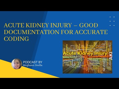 Acute Kidney Injury – Good Documentation for Accurate Coding
