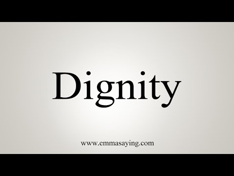 How To Say Dignity
