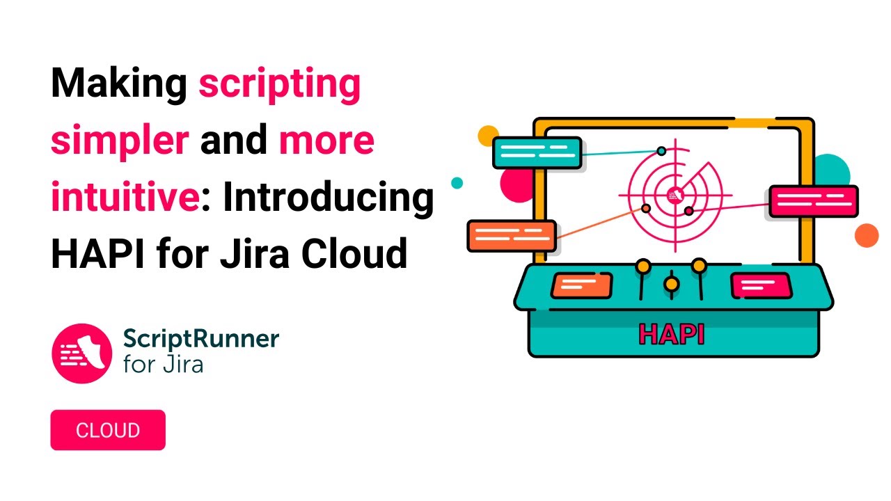 Introducing HAPI | ScriptRunner for Jira Cloud