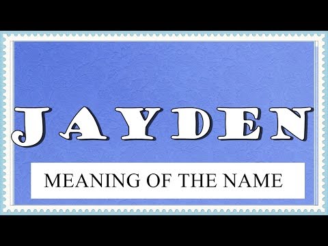 NAME JAYDEN - FUN FACTS, MEANING OF THE NAME, HOROSCOPE