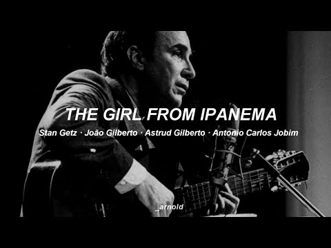 Stan Getz & João Gilberto - The Girl From Ipanema (Letra/Lyrics/Legendado) | _arnold RADIO