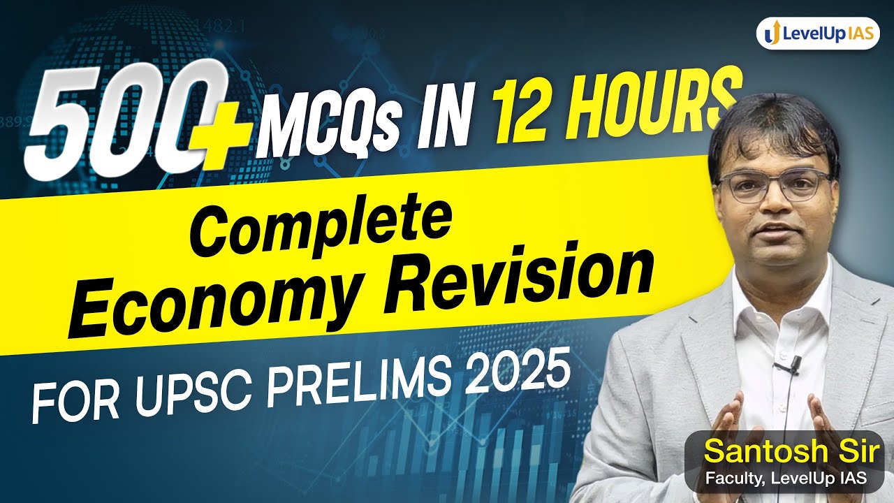Complete Economy Revision in 12 Hours | UPSC Prelims 2025 | LevelUp IAS Marathon