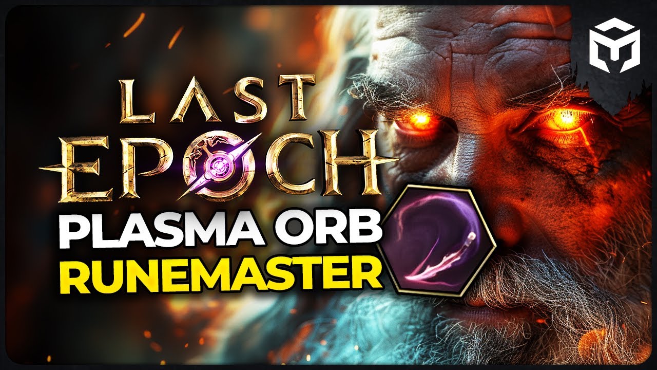 Plasma Orb Runemaster - Last Epoch Maxroll.gg