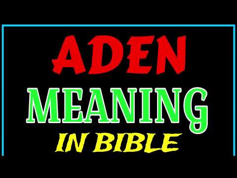 ADEN Name Meaning In Bible | ADEN meaning in English | ADEN name meaning In Bible