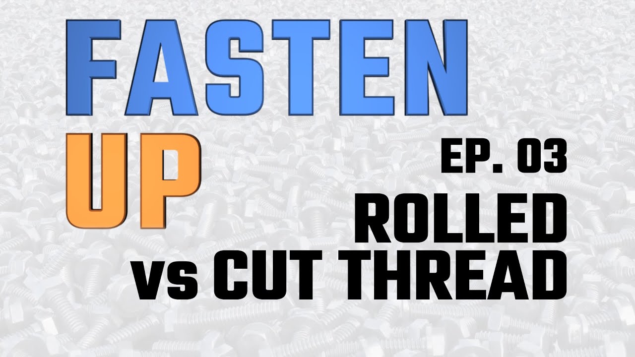 Rolled Thread Vs. Cut Thread Bolts - What's the Difference?