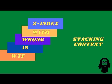 WTF is wrong with z-index | Solve your z-index issues | Stacking Context