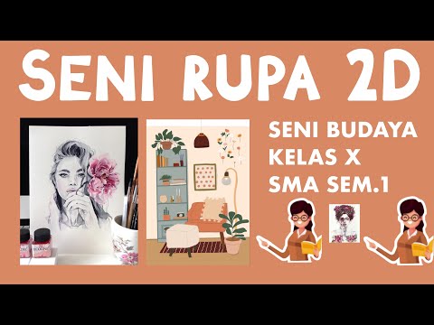 Seni Rupa 2 Dimensi - Materi Seni Budaya Kelas X SMA Semester 1