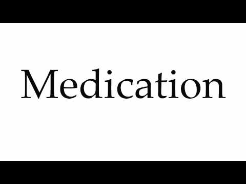 How to Pronounce Medication