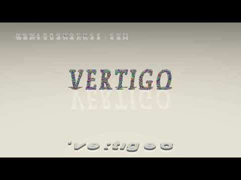 vertigo - pronunciation + Examples in sentences and phrases