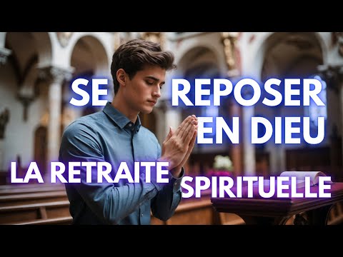 tout savoir sur la retraite spirituelle | Chaque jour que Dieu fait