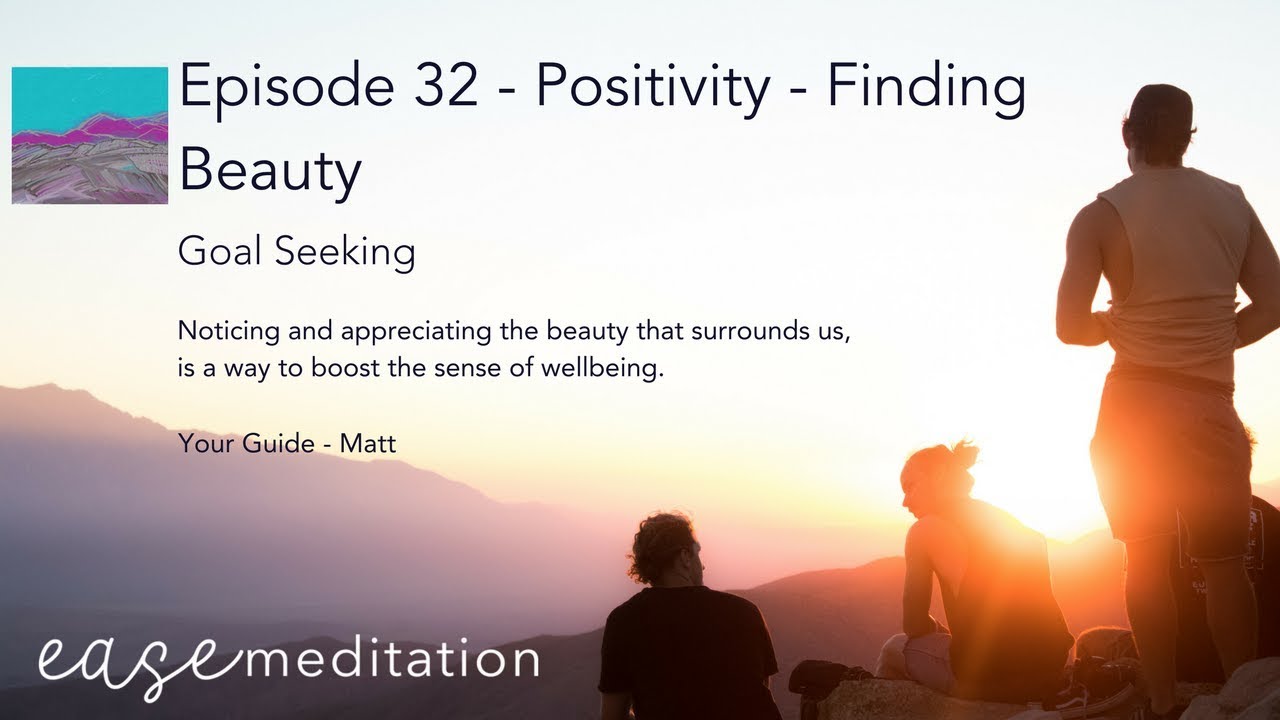 EASE GUIDED MEDITATION - Finding Beauty in Everything
