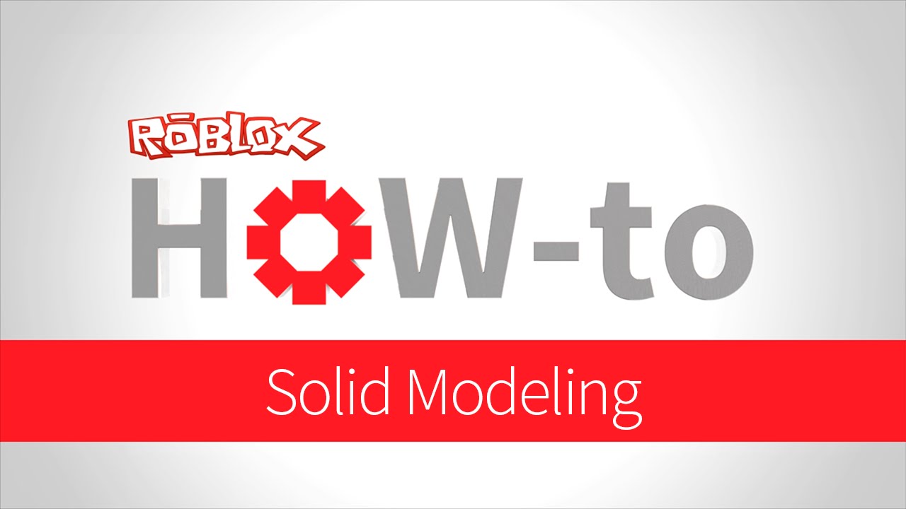 How-to: Solid Modeling Basics