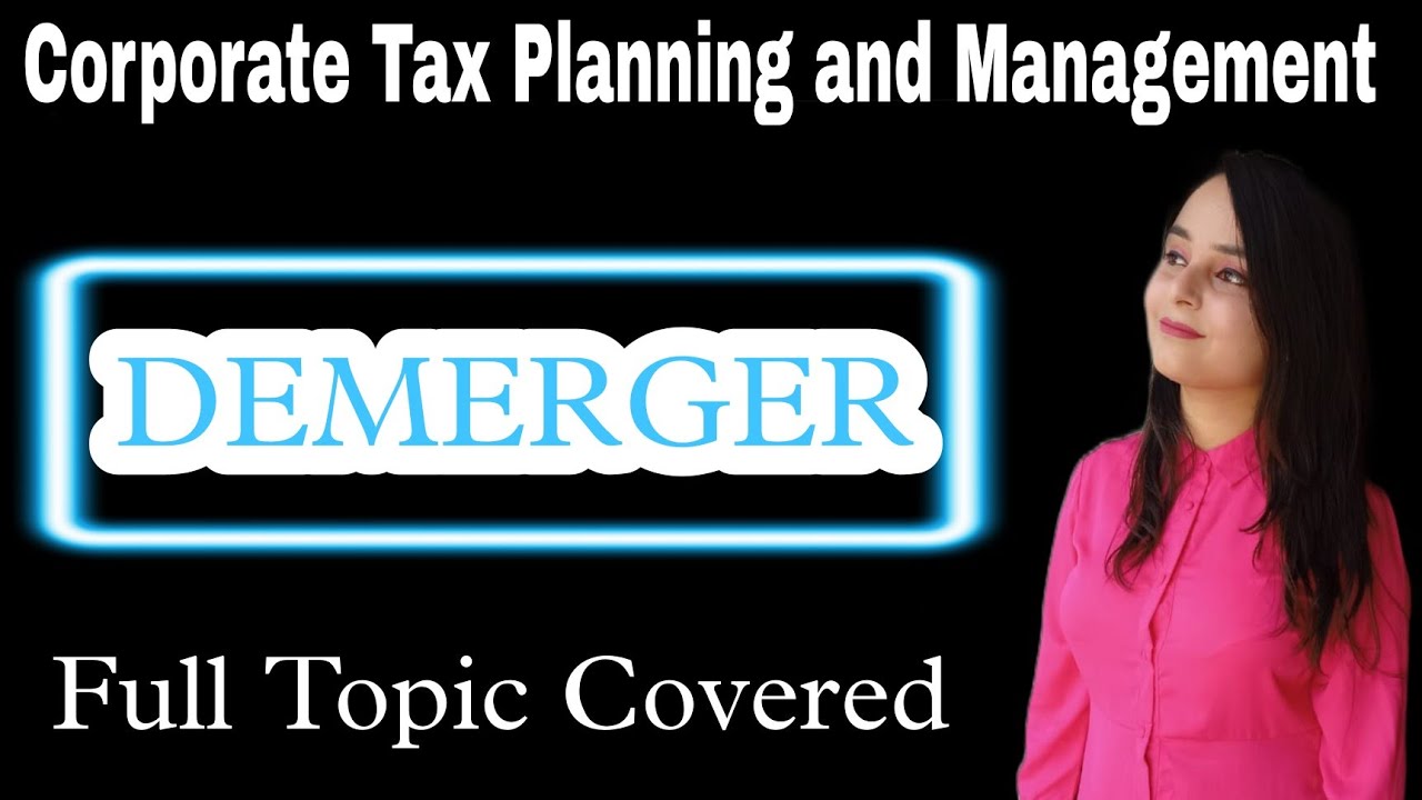 Understanding Demerger: Corporate Tax Planning and Management | Galaxy.ai