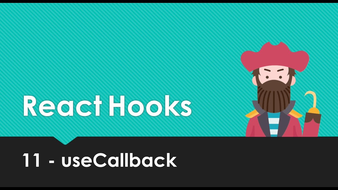 React Hooks Explained - 11 useCallback