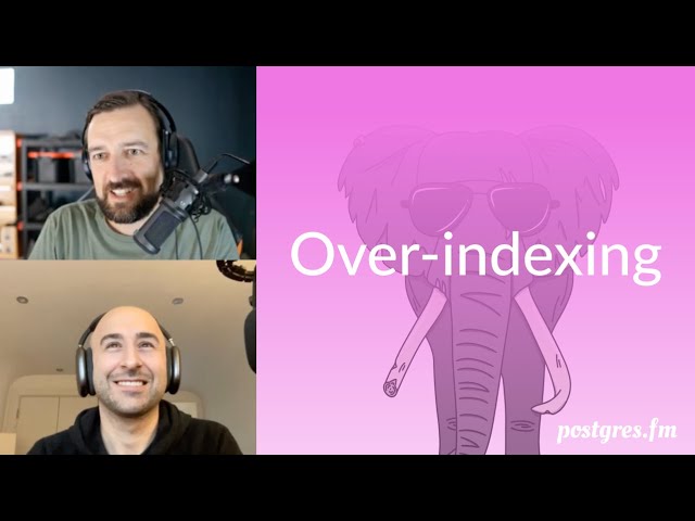 Understanding Over Indexing In Postgresql Performance Implications And Best Practices Galaxy