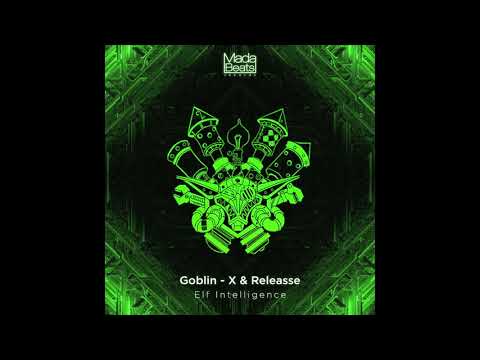 Goblin-X & Releasse - Elf Intelligence (Official)