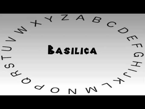 How to Say or Pronounce Basilica
