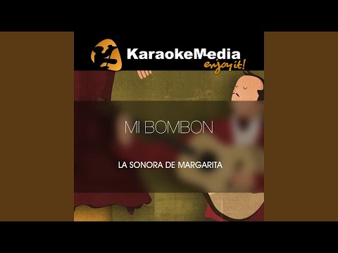 Mi Bombon (Karaoke Version) (In The Style Of La Sonora De Margarita)