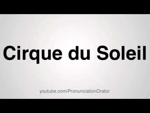 How to Pronounce Cirque du Soleil